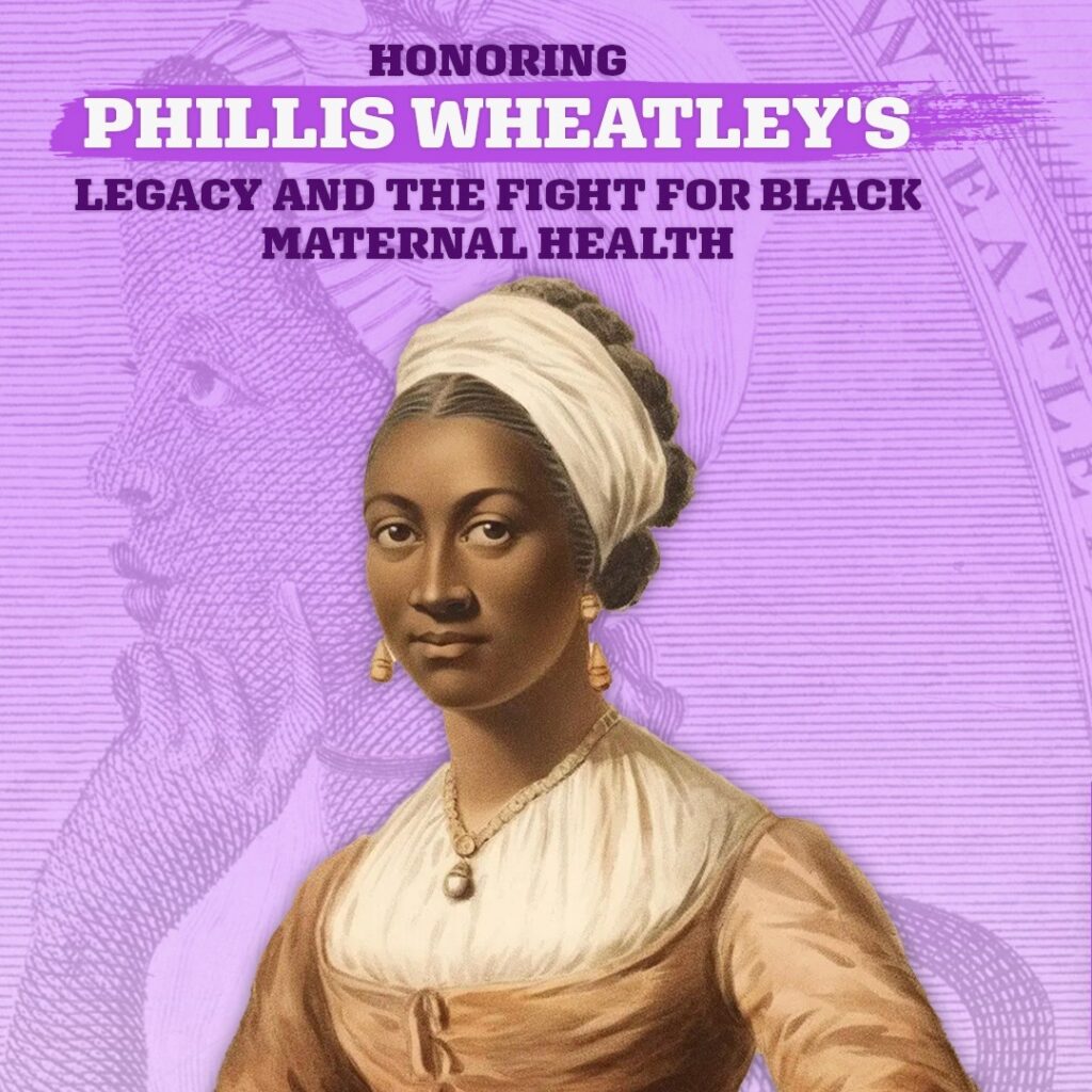 Honoring Phillis Wheatley's Legacy and the Fight for Black Maternal ...